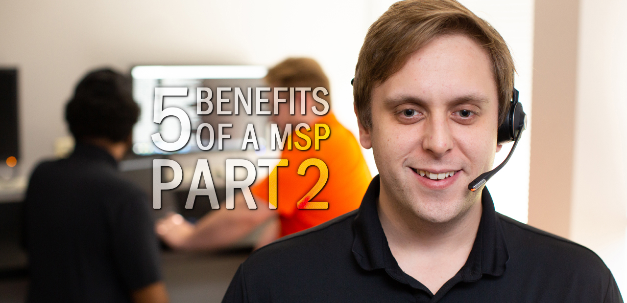 5 Benefits of Choosing a Managed Services Provider Part 2 - PCS 5 Benefits of Choosing a Managed Services Provider Part 2 - PCS