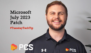 #TuesdayTechTip - Microsoft Patch Announcement July 2023